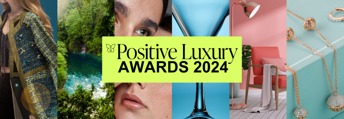 POSITIVE LUXURY AWARDS 2024 - Positive Luxury